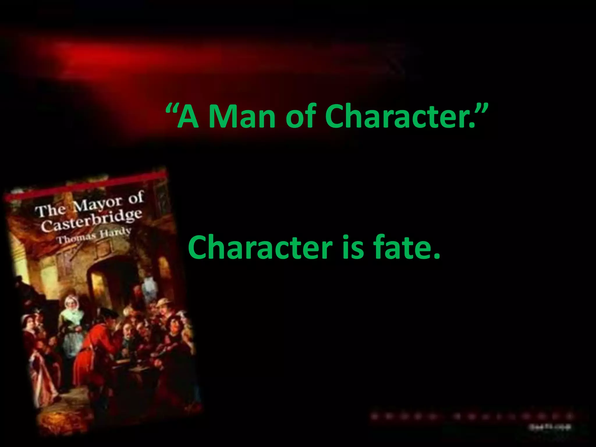 Micheal henchard a man of character | PPTX | Fiction | Books and Literature