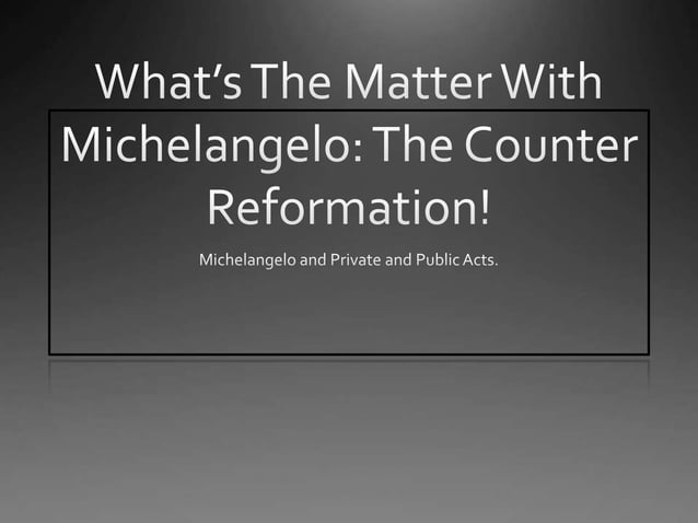 Michelangelo and the counter reform | PPT