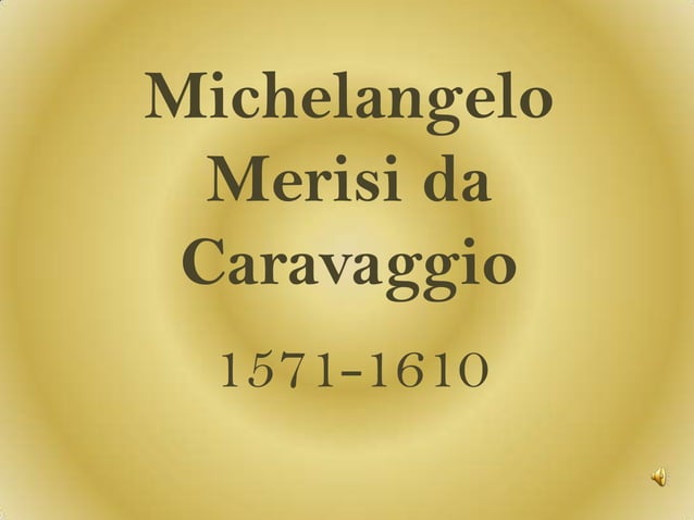 Michelangelo Merisi da Caravaggio | PPT