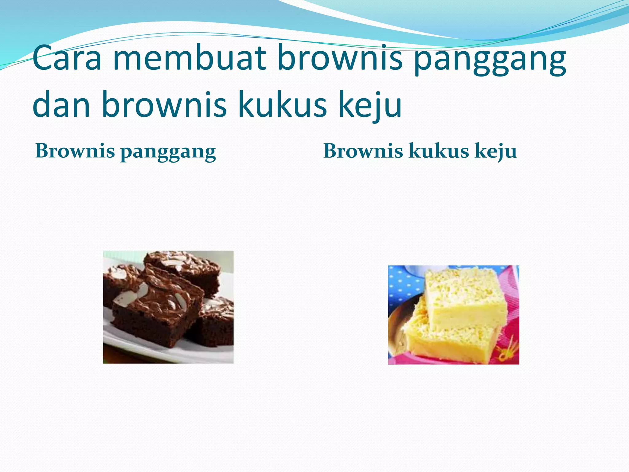 cara membuat brownis | PPTX