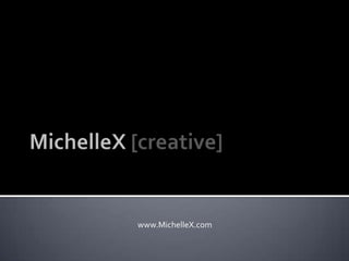 Michelle x [creative] | PPTX