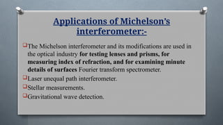 To study Michelson’s Interferometer and determination of the wavelength of he-ne laser. | PPT