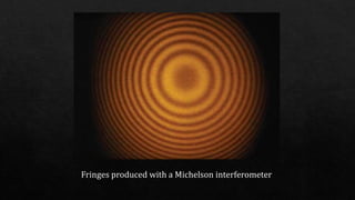 Michelson Interferometer and Its Applications | PPT