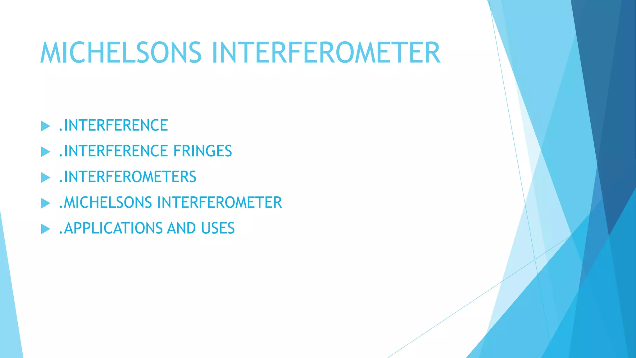 Michelsons interferometer | PPTX