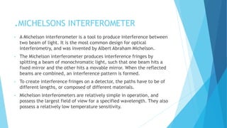 Michelsons interferometer | PPTX