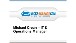 Inside eCommerce - Micksgarage - Building for scale - Mick Crean | PPTX