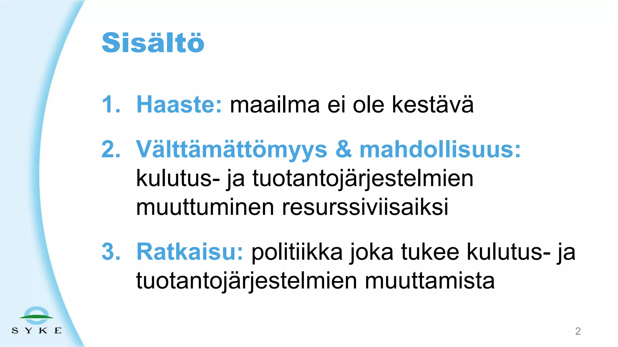 Kansallinen resurssiviisaus -foorumi: Per Mickwitz | PDF