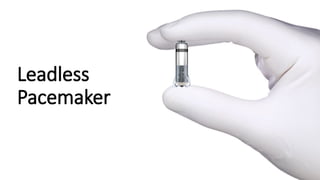 MICRA LEADLESS PACEMAKER INSERTION TECHNIQUE.pptx