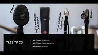 Tipos de micrófonos para producción audio | PPTX