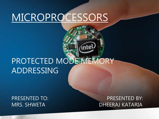 Microprocessor Protected Mode Memory addressing By DHEERAJ KATARIA | PPTX