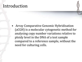 Micro array based comparative genomic hybridisation -Dr Yogesh D | PPTX