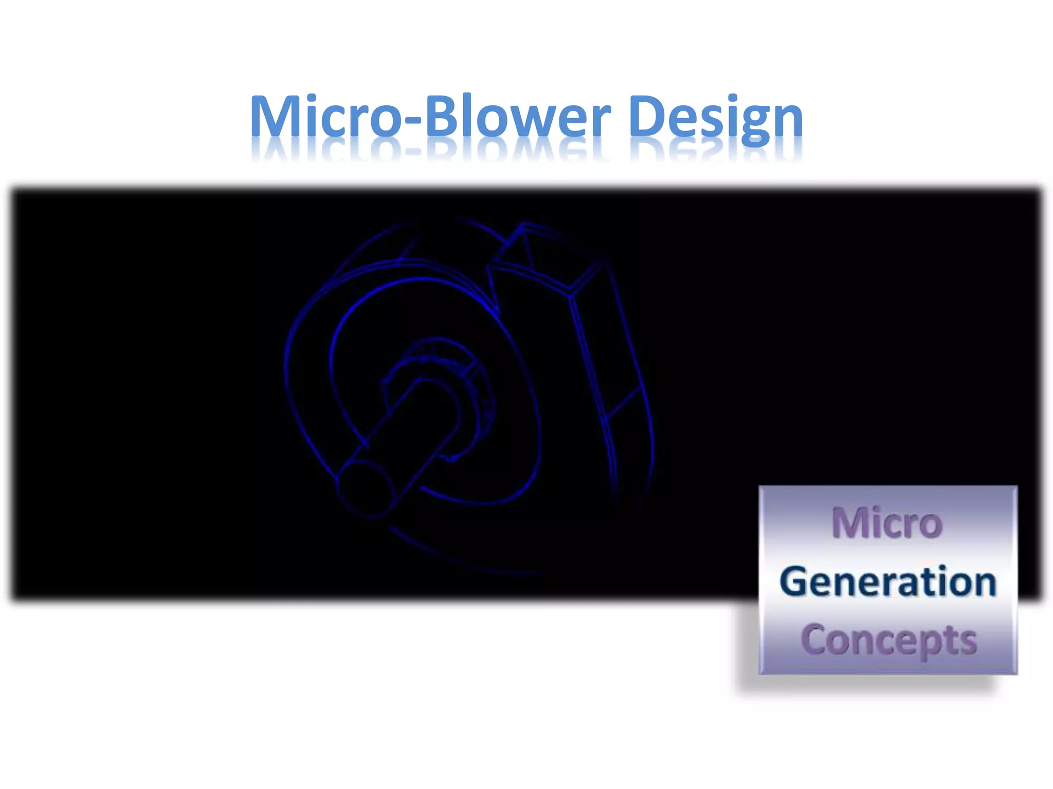 Micro blower design | PPTX