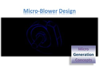 Micro blower design | PPTX
