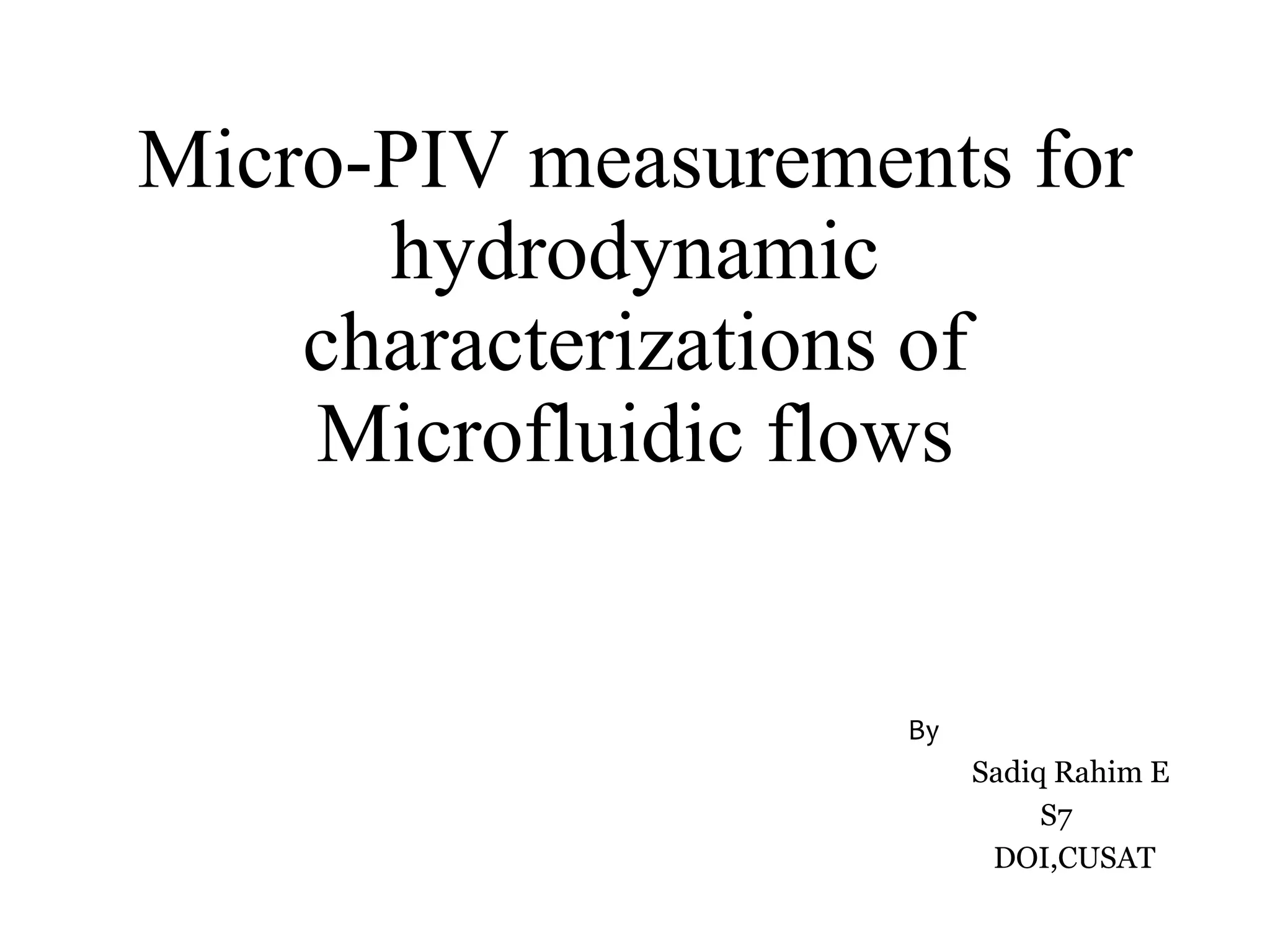 Micro piv measurements for hydrodynamic characterizations of ...