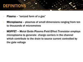 Micro plasma fet (mopfet) [autosaved] | PPTX