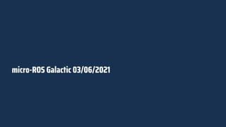 micro-ROS Galactic | PDF
