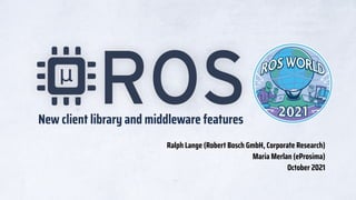 micro-ROS - New client library and middleware features | PDF