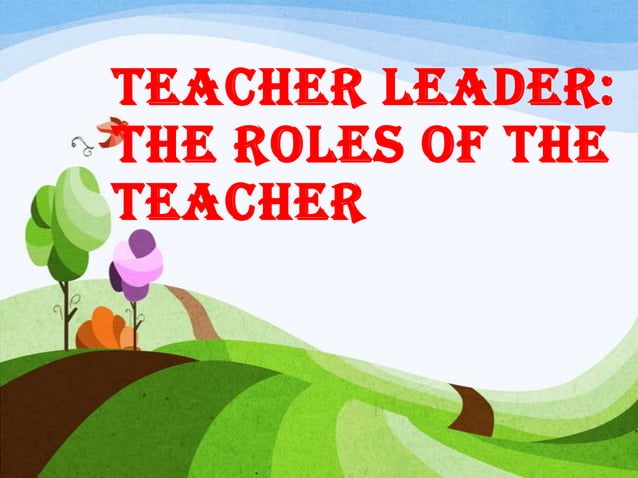 Teacher Leader: The roles of the teacher leader | PPTX | Professional ...