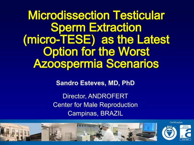 Micro-TESE as the latest option for the worst azoospermia scenarios | PPT