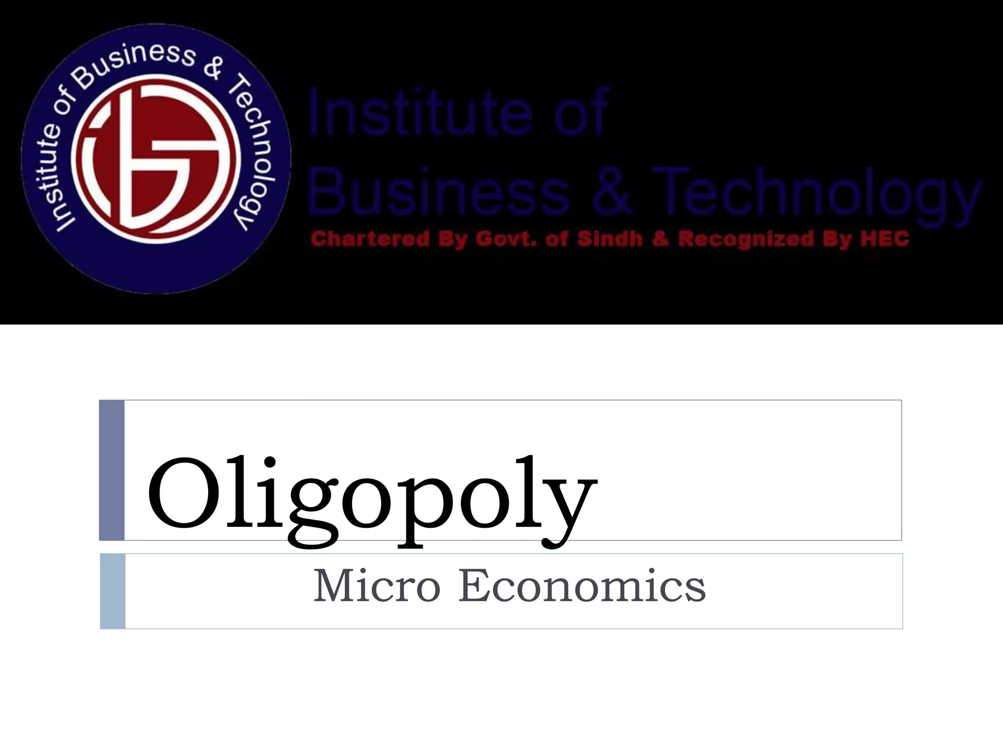 Oligopoly Micro Economics ECO101 | PPTX
