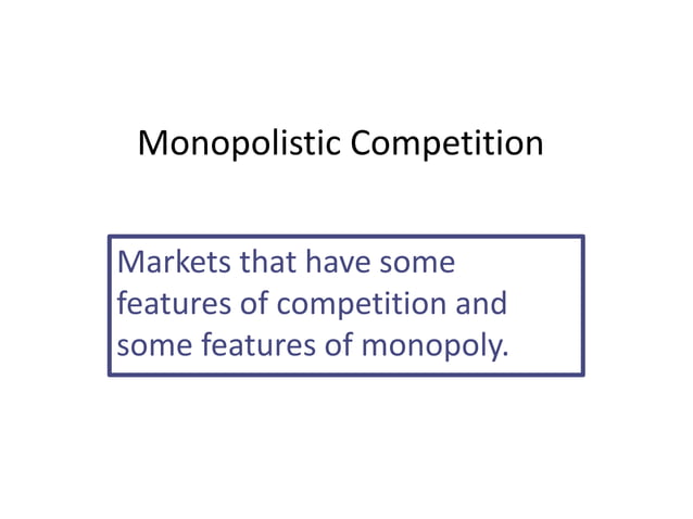 Monopolistic Competition Micro Economics ECO101 | PPT