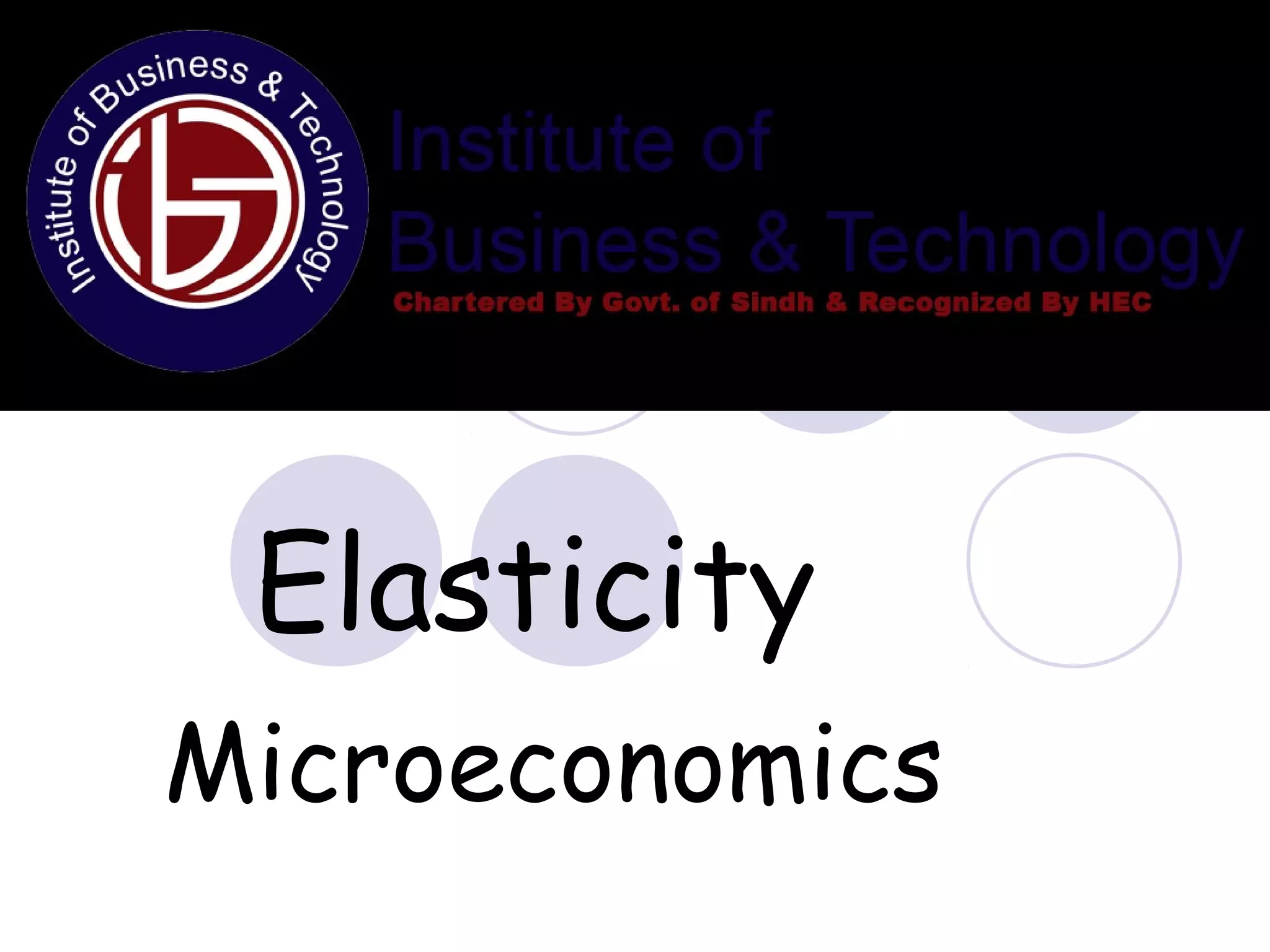 Elasticity Micro Economics ECO101 | PPT