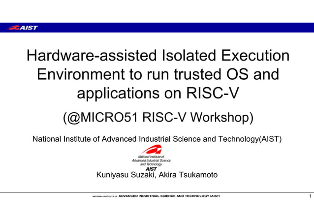 Hardware Assisted Isolated Execution Environment To Run Trusted Os And Applications On Risc V Ppt