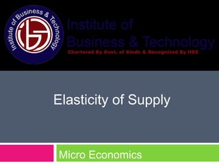 Elasticity Of Supply Micro Economics ECO101 | PPT