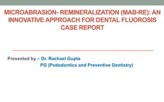 Microabrasion remineralization | PPTX