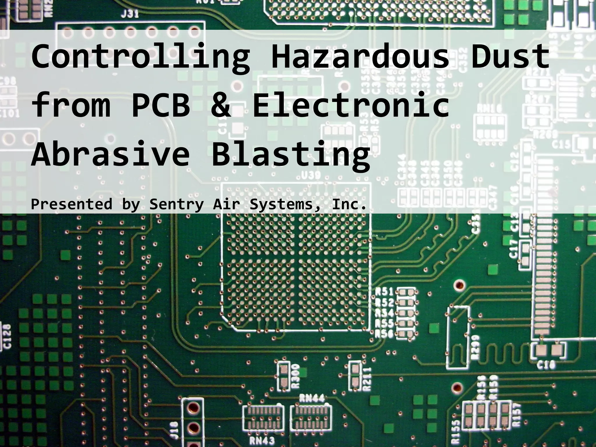 Controlling Hazardous Dust from PCB and Electronics Abrasive Blasting | PPT