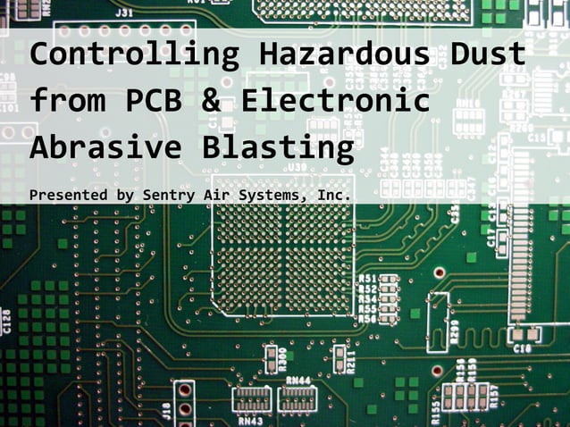 Controlling Hazardous Dust from PCB and Electronics Abrasive Blasting | PPT