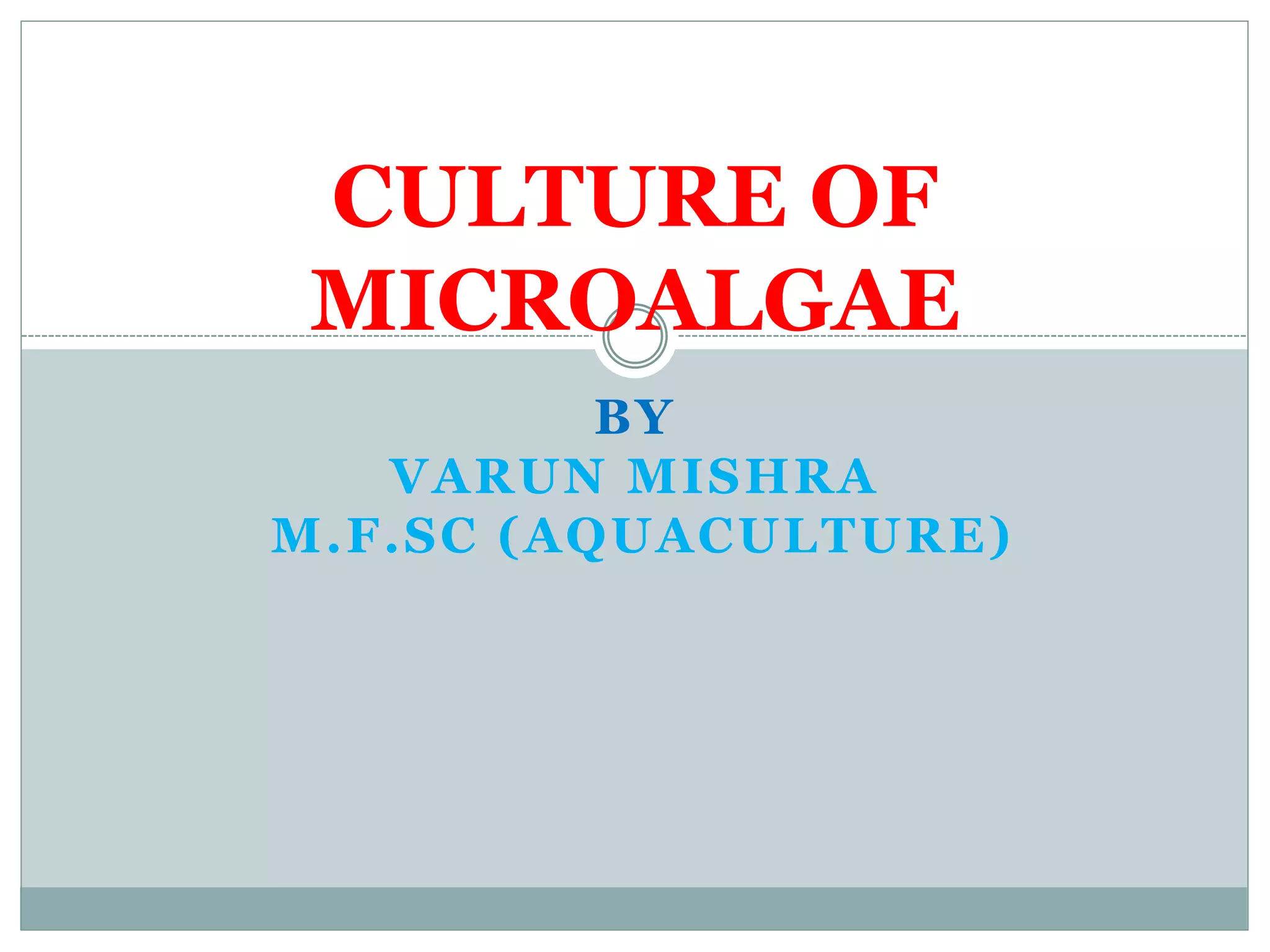 Microalgae culture | PPTX | Zoos & Aquariums | Attractions