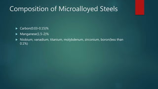Microalloyed(hsla) steels | PPTX