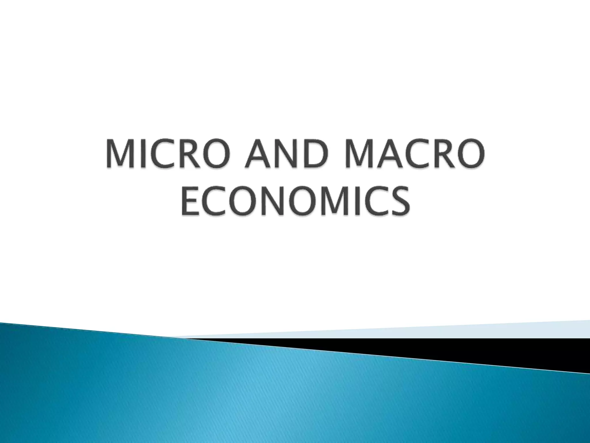 MICRO AND MACRO ECONOMICS.pptx