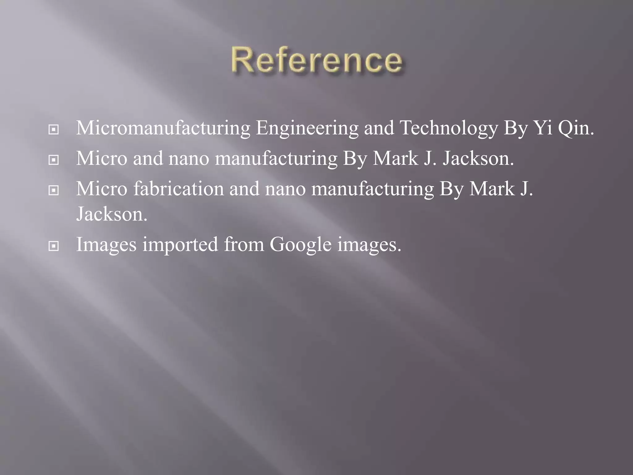 Micro and nano manufacturing | PPTX