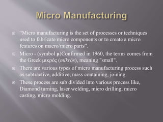 Micro and nano manufacturing | PPTX