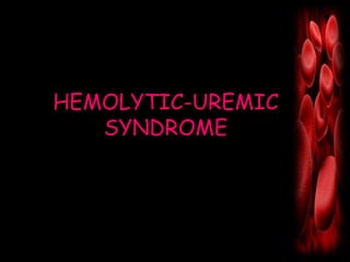 Microangiopathic hemolytic Anemia & Hemolytic Uremic Syndrome | PPTX