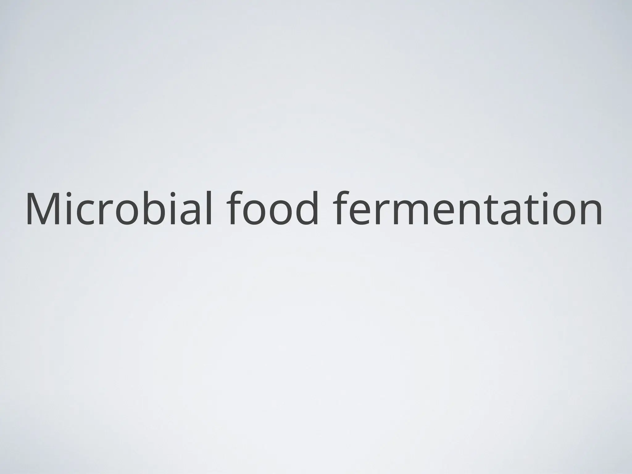 Microbes in food fermentation- Food Microbiology | PPT