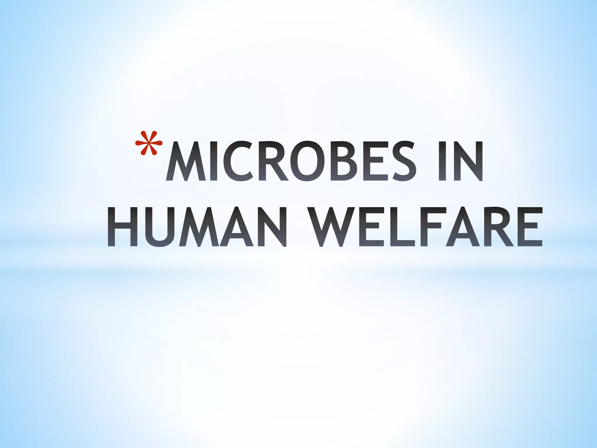 Microbes in human welfare | PPTX