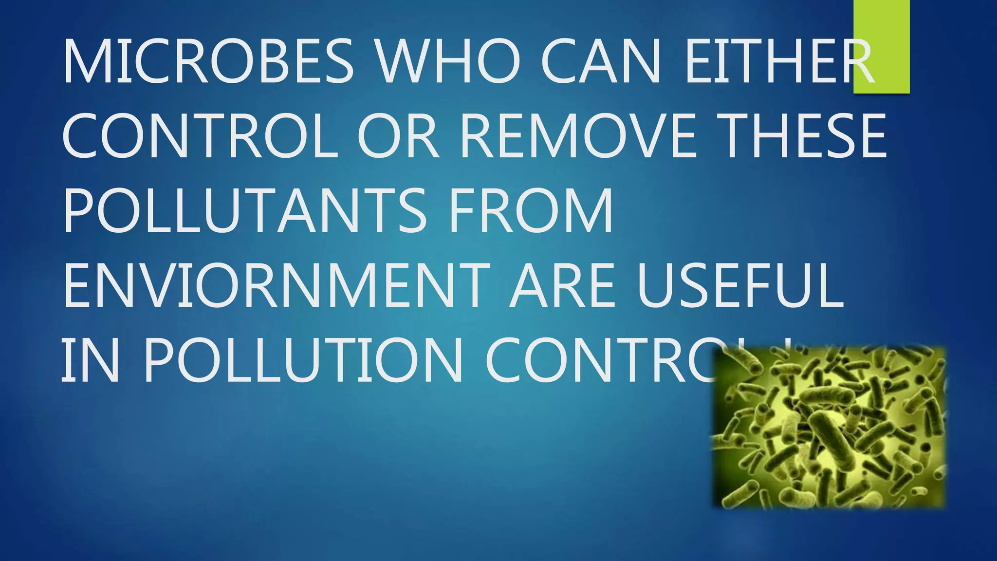 Microbes in pollution control | PPTX