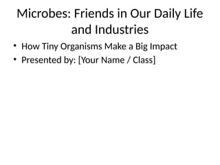 Microbes_Presentation.pptx for science project | PPT