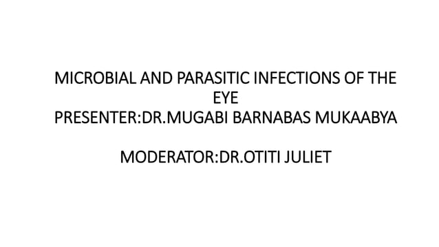 MICROBIAL AND PARASITIC INFECTIONS OF THE EYE.pptx