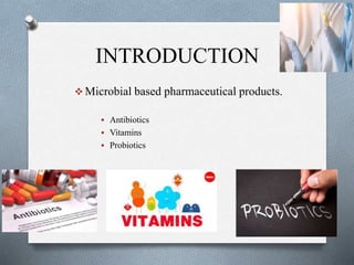 Microbial based pharmacutical products | PPTX