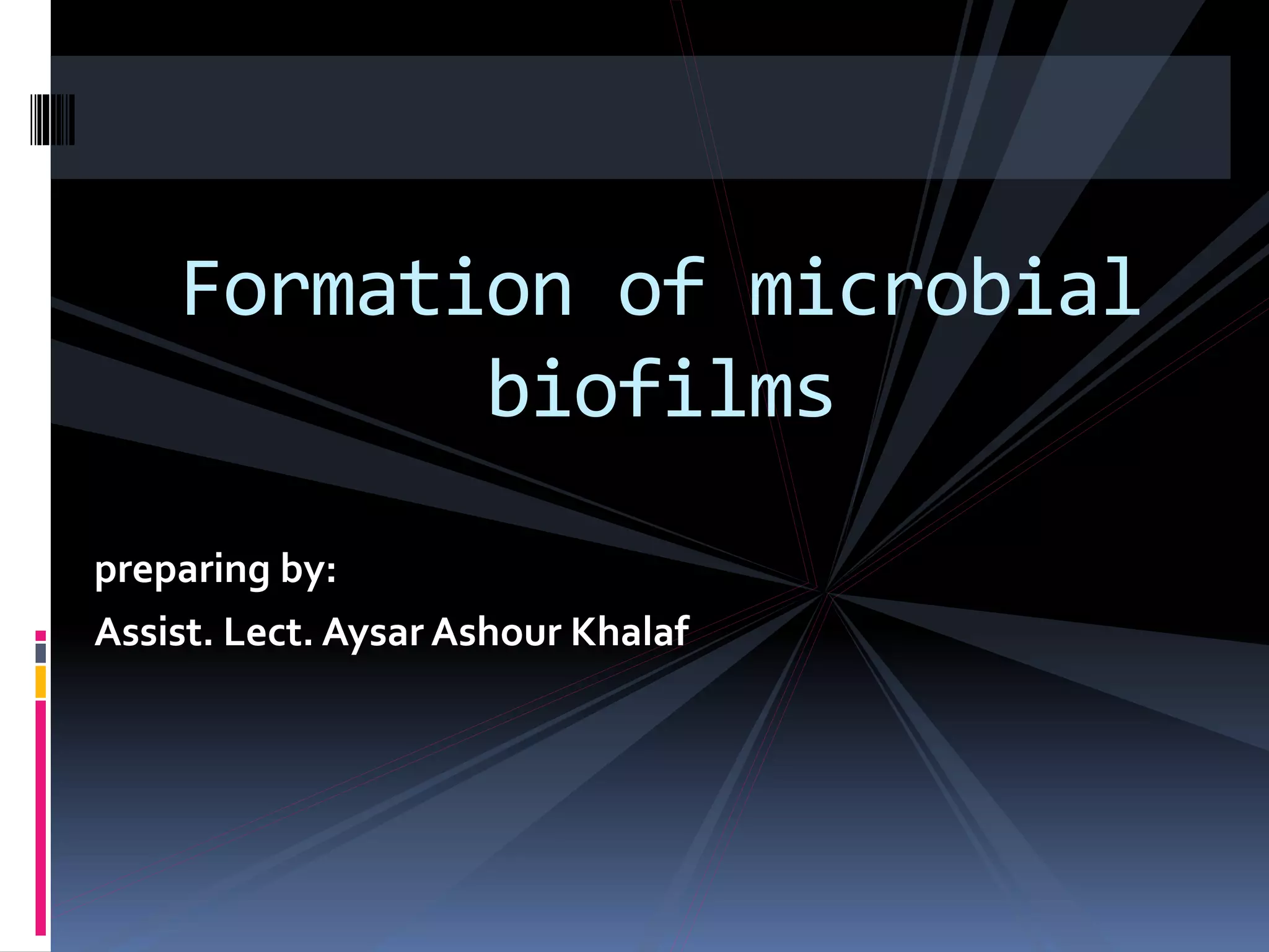 Microbial biofilms formation | PPTX