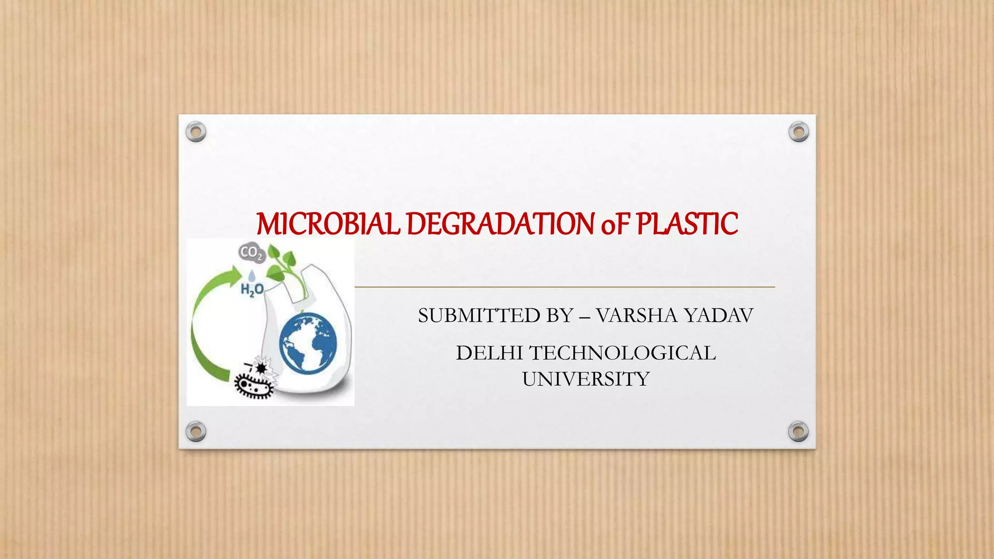 Microbial degradation of plastic | PPTX