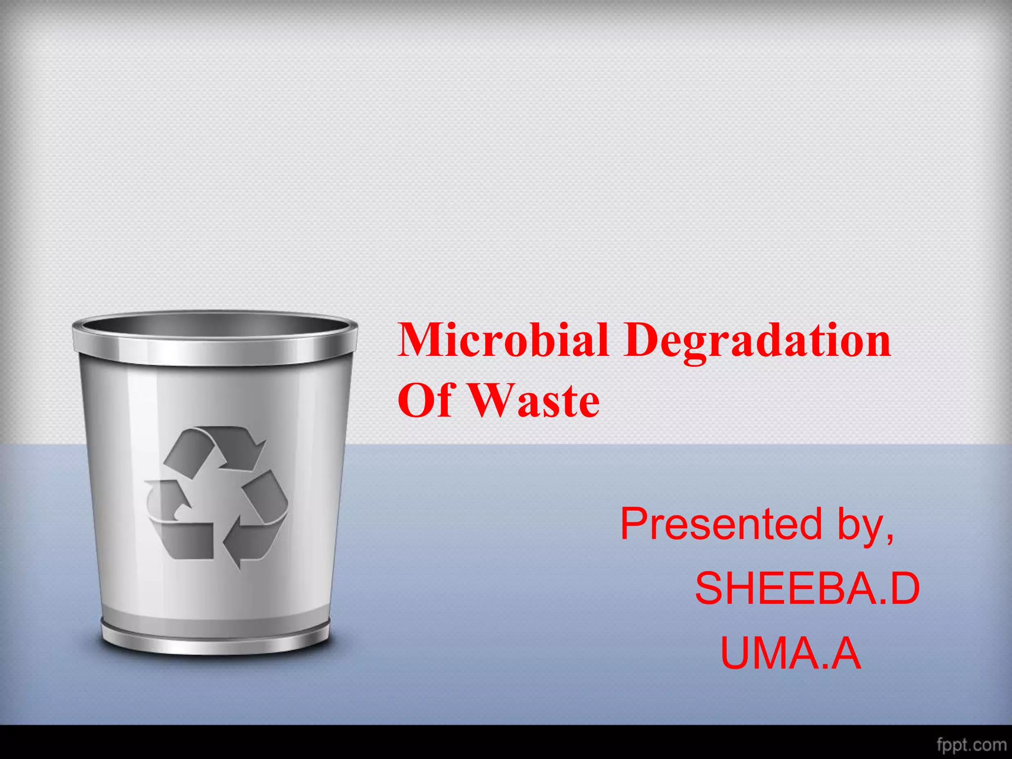 Microbial degradation of waste | PPT