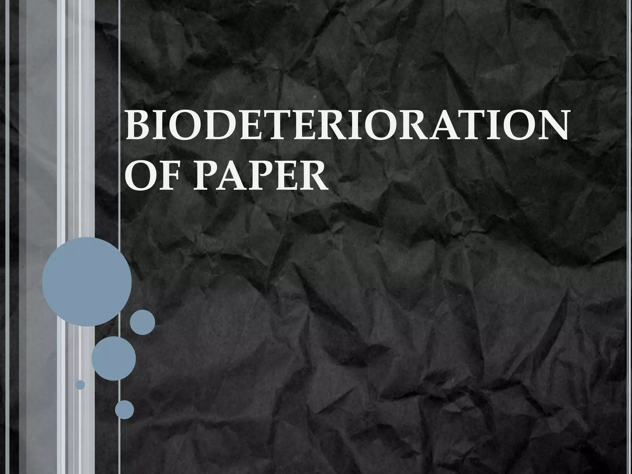 Microbial deterioration of textiles and paper | PPTX