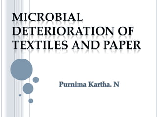 Microbial deterioration of textiles and paper | PPTX