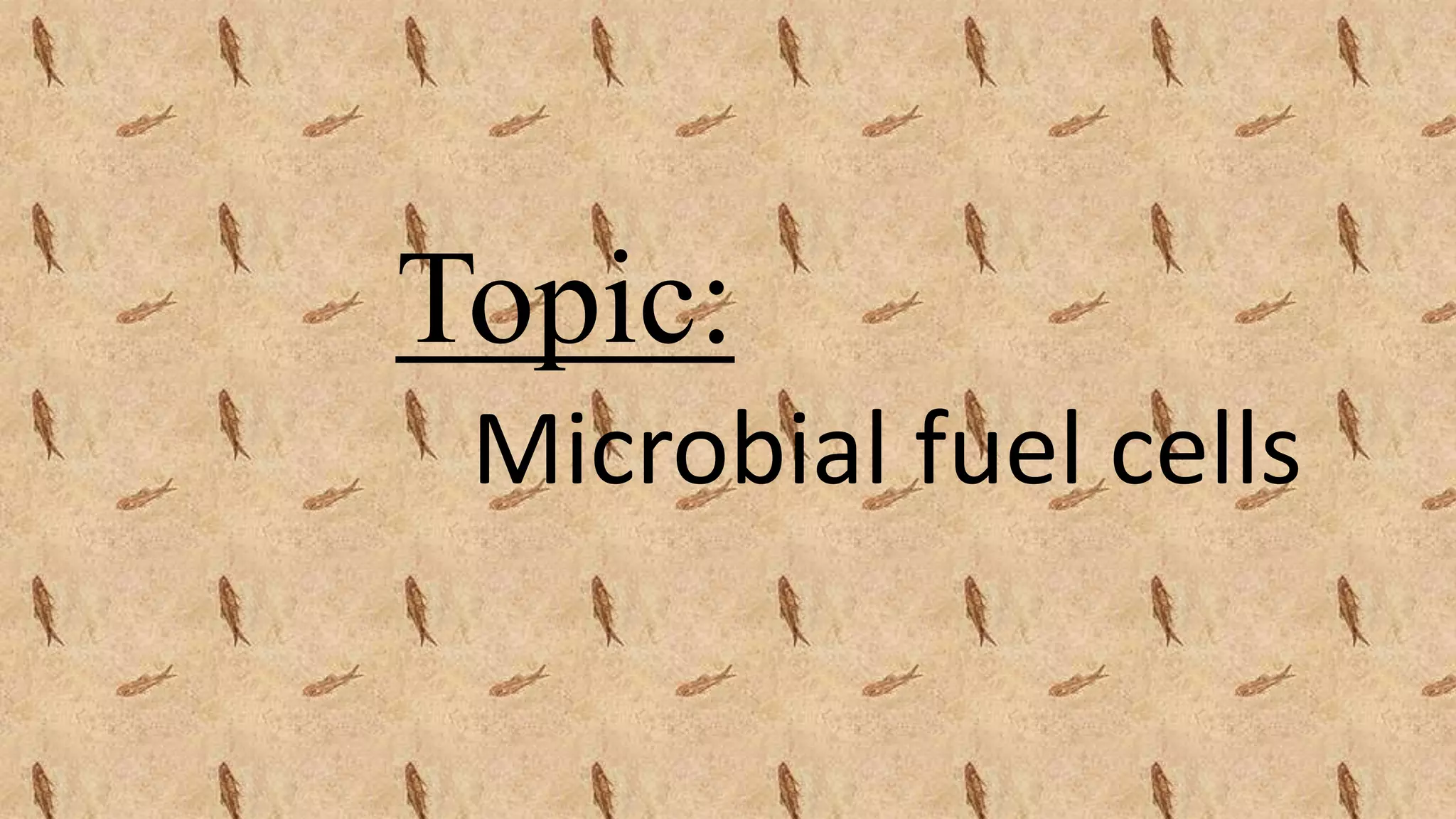 Microbial fuel cells | PPTX
