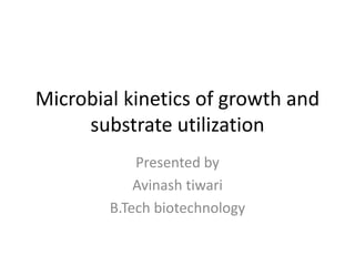 Microbial growth kinetcs | PPTX